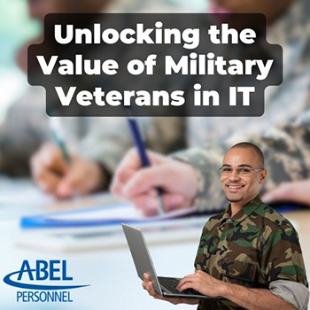 Unlocking the Value of Military Veterans in IT - Abel Personnel