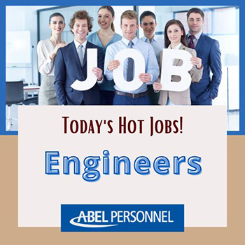 TODAY’S HOT JOB: Engineers - Abel Personnel